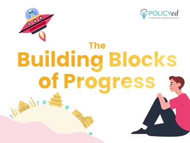 The Building Blocks of Progress | PolicyEd