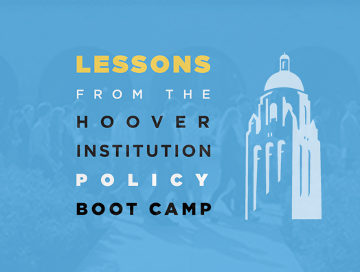 Lessons From The Hoover Policy Boot Camp | PolicyEd